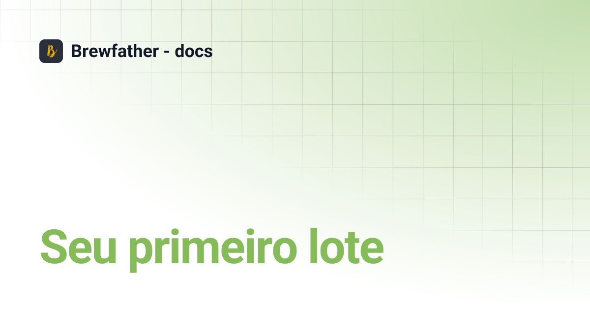 Seu primeiro lote | Português (Brazil) | Brewfather - docs