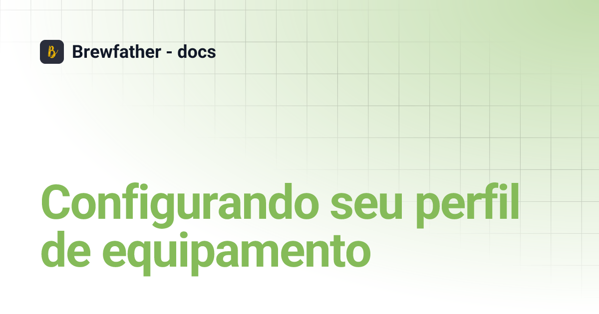 Configurando seu perfil de equipamento | Brewfather - docs