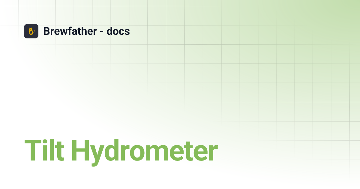 Tilt Hydrometer | Brewfather - docs