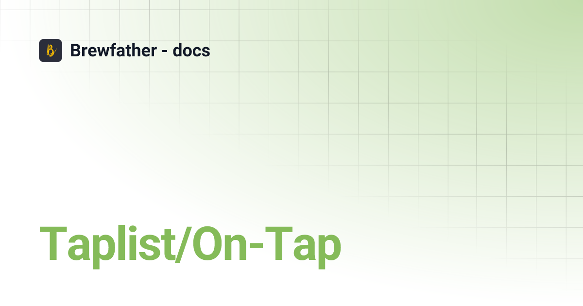Taplist/On-Tap | Brewfather - docs