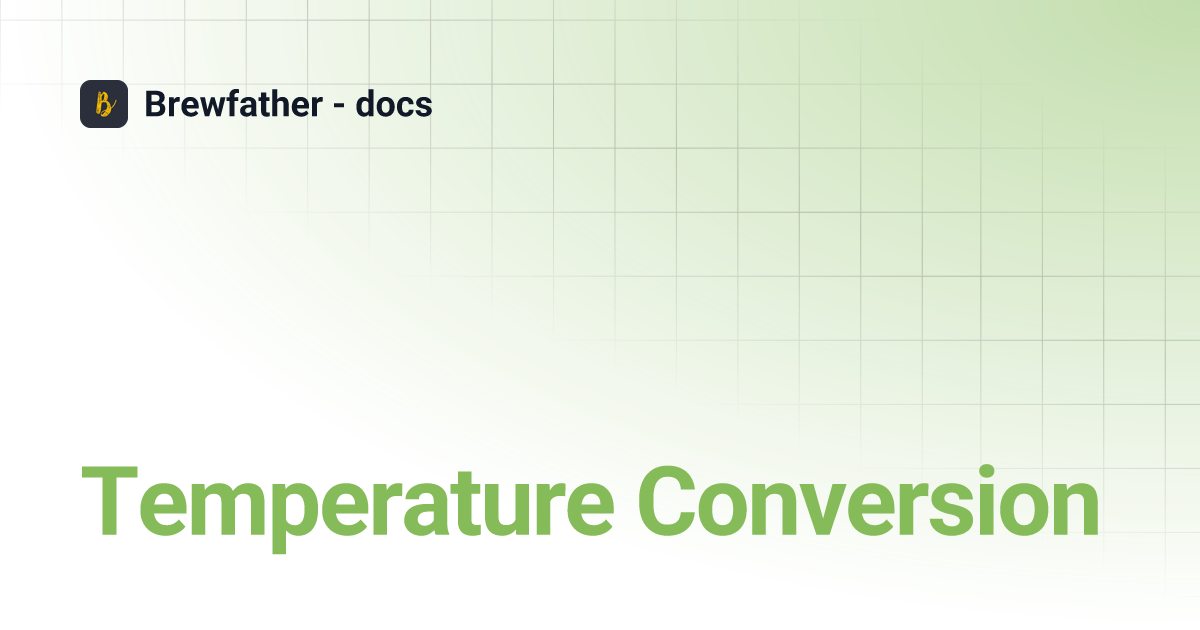 Temperature Conversion | Brewfather - docs